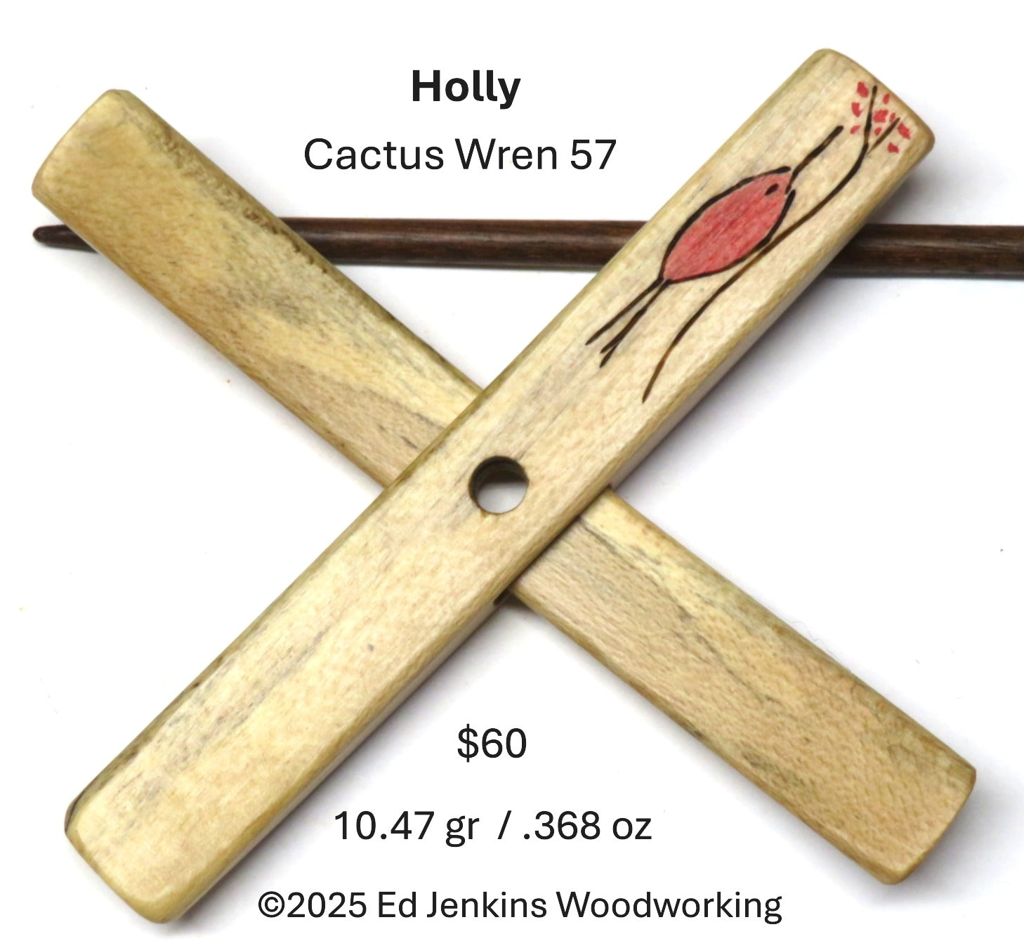 Cactus Wren, Holly 57 – Jenkins Spindles